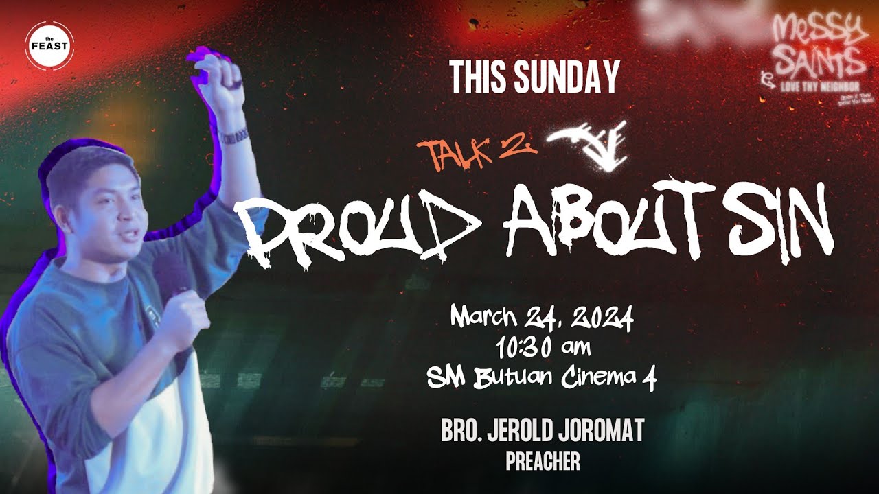 Messy Saints Talk 2: Proud About Sin | Bro. Jerold Joromat | 03.24.2024 ...