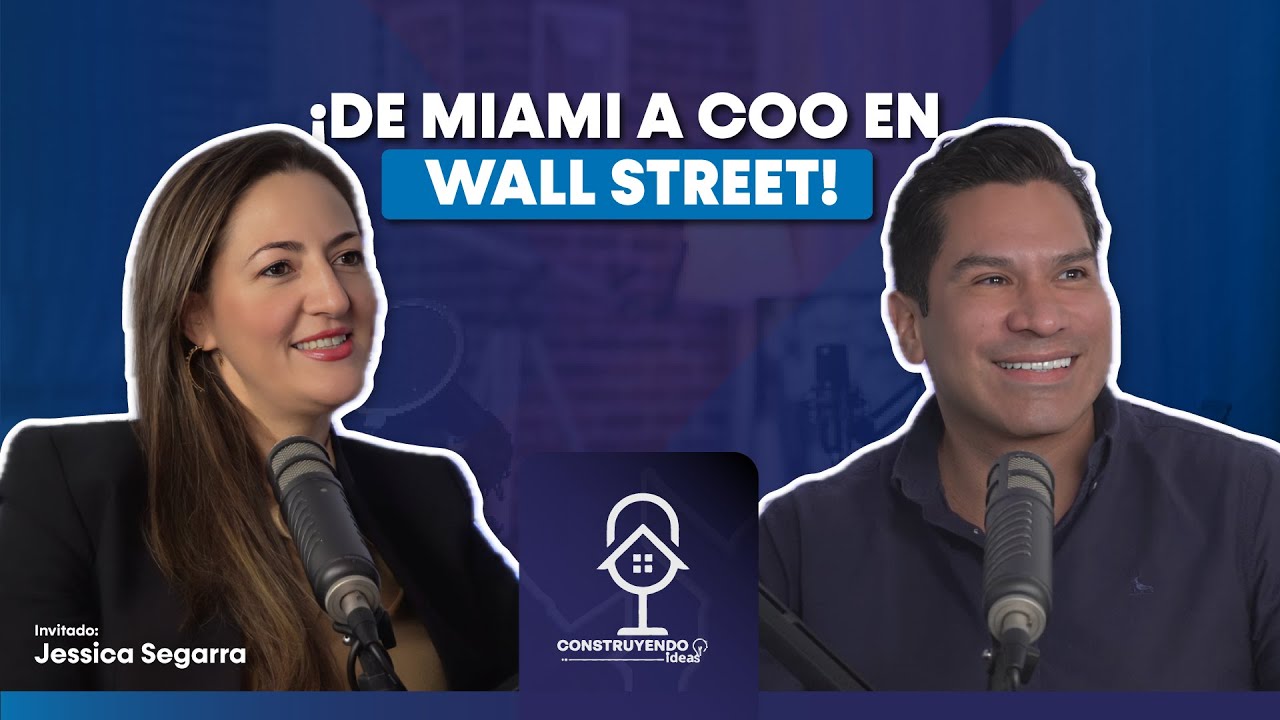 Jessica Segarra | De Miami a COO En Wall Street | Episodio 6 Temporada ...