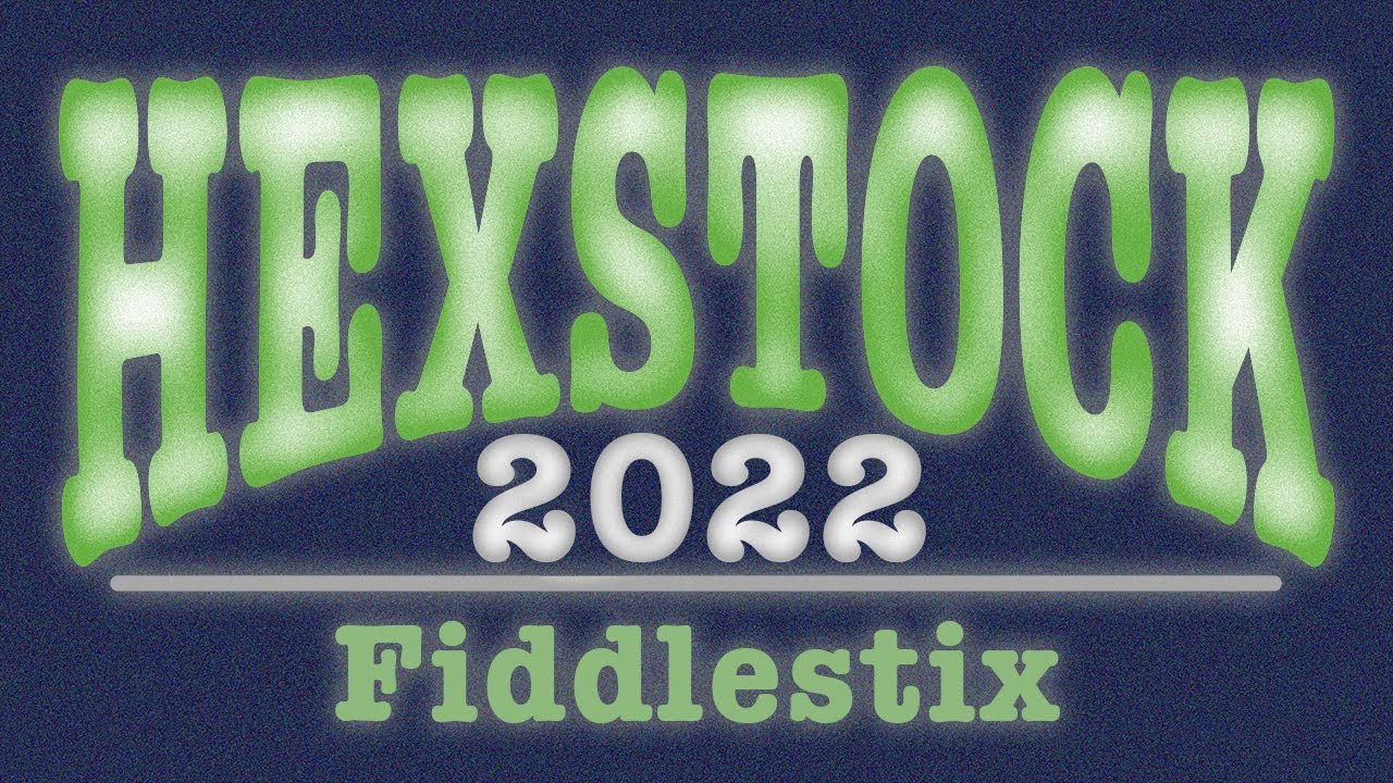 Hexstock '22 - Fiddlestix - YouTube