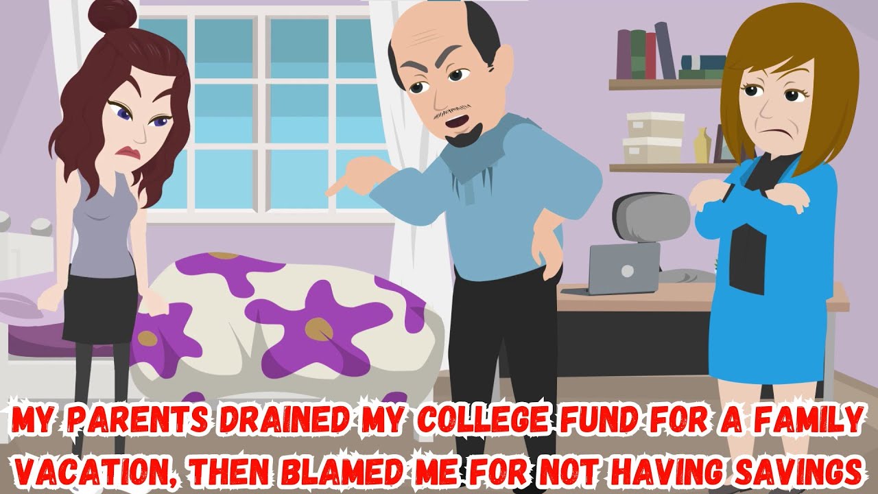 My Parents Drained My College Fund for a Family Vacation, Then Blamed ...