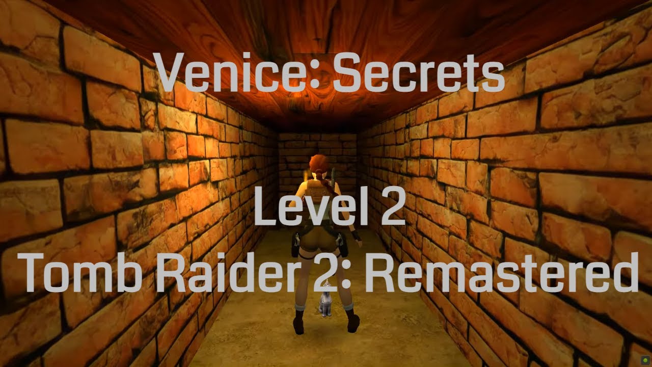 Venice: Secrets (Tomb Raider 2 Remastered: Level 2) - YouTube