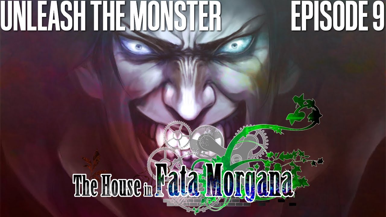 Unleash the Monster - The House in Fata Morgana - Episode 9 [Let's Play ...