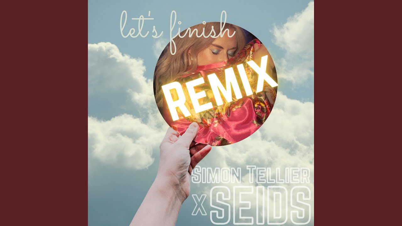 Let's Finish Remix (Simon Tellier Remix) - YouTube