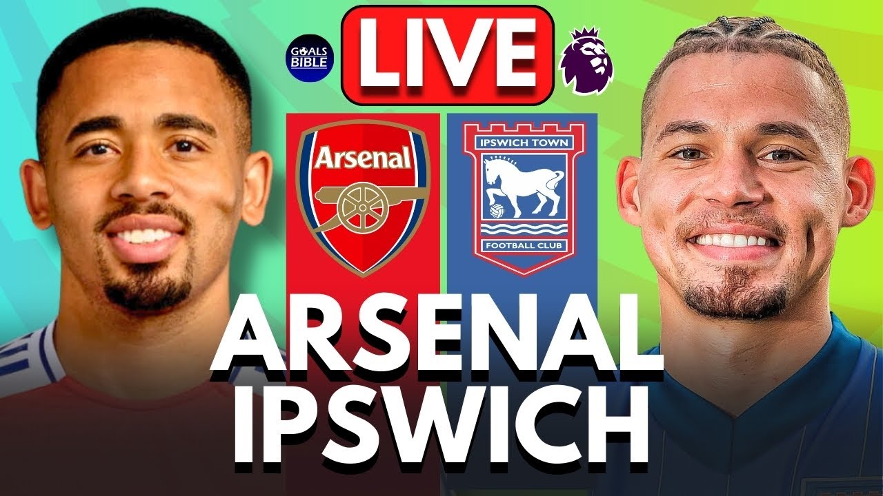 🔴ARSENAL vs IPSWICH TOWN LIVE | Premier League | Full Match LIVE Today ...