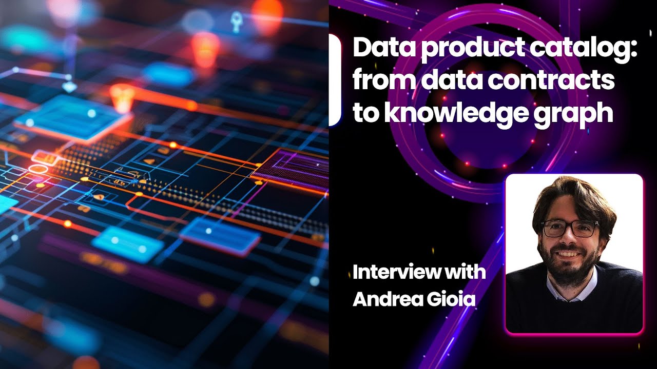 Data Product Catalog: Contracts to Knowledge Graph – Andrea Gioia, Quantyca SpA - YouTube