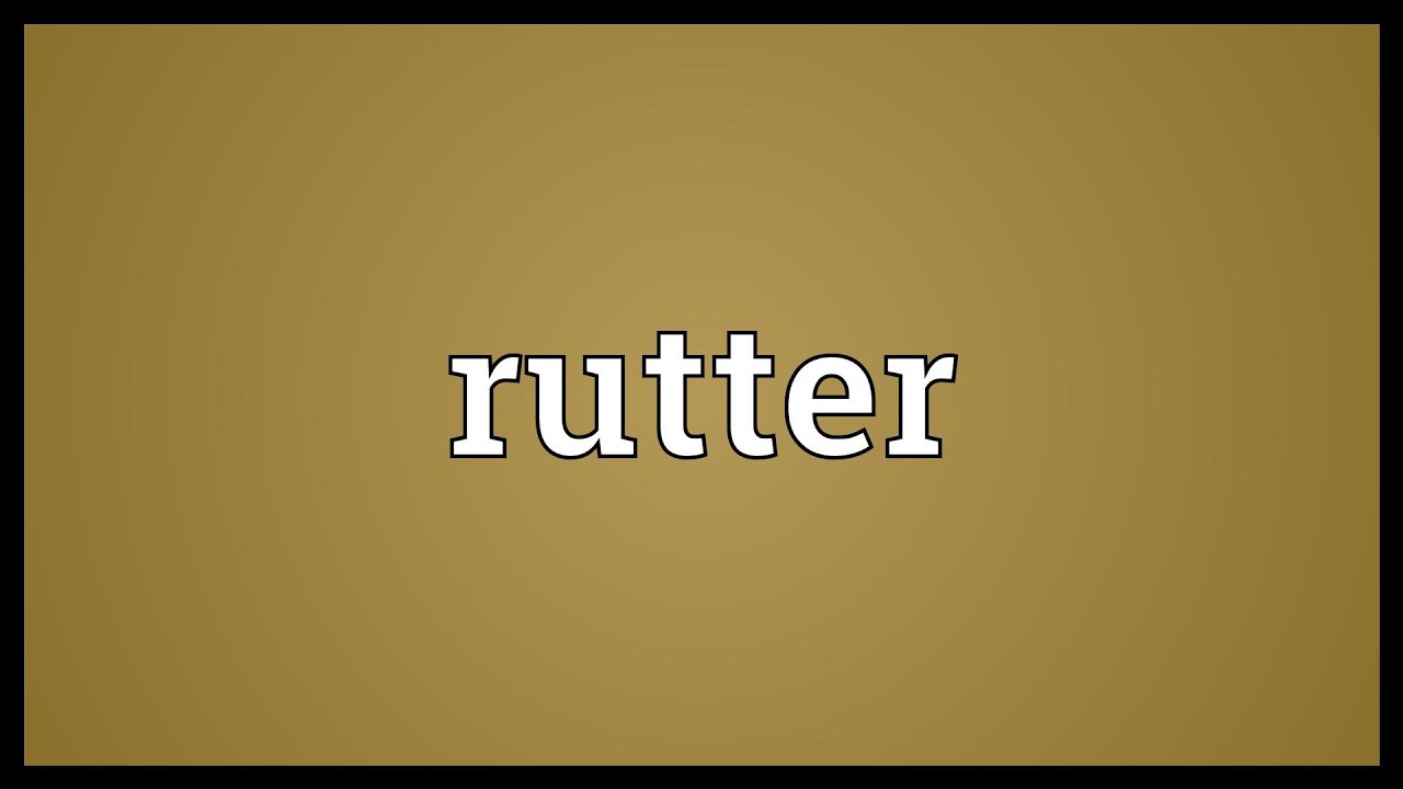 Rutter Meaning - YouTube