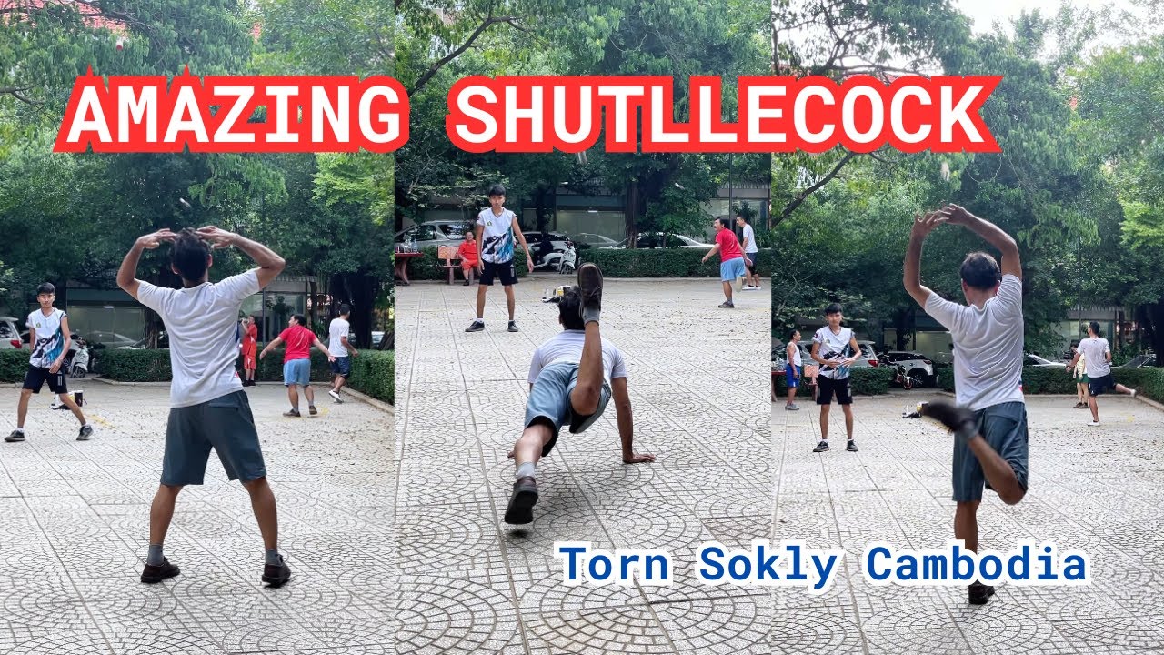 Watch It ! How Amazing Play Are They! Khmer Shuttlecock Kicking || Torn Sokly Cambodia - YouTube