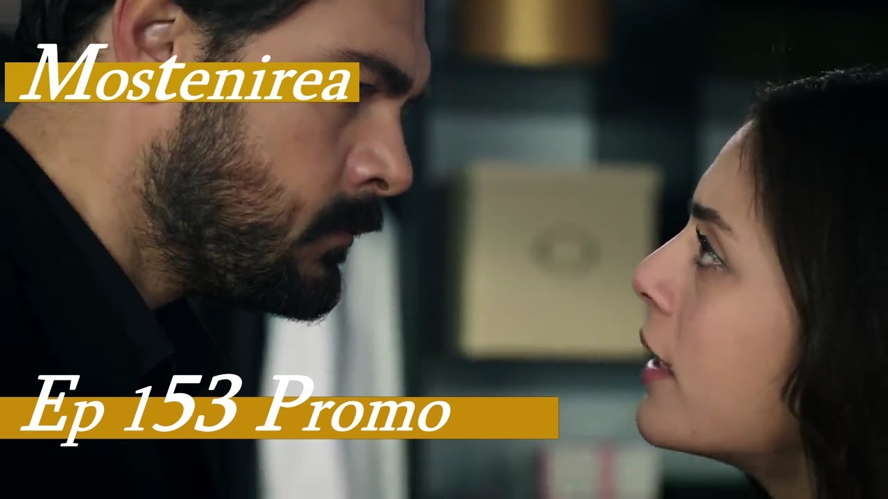 MOSTENIREA Ep 153 Promo Sub Romana - YouTube