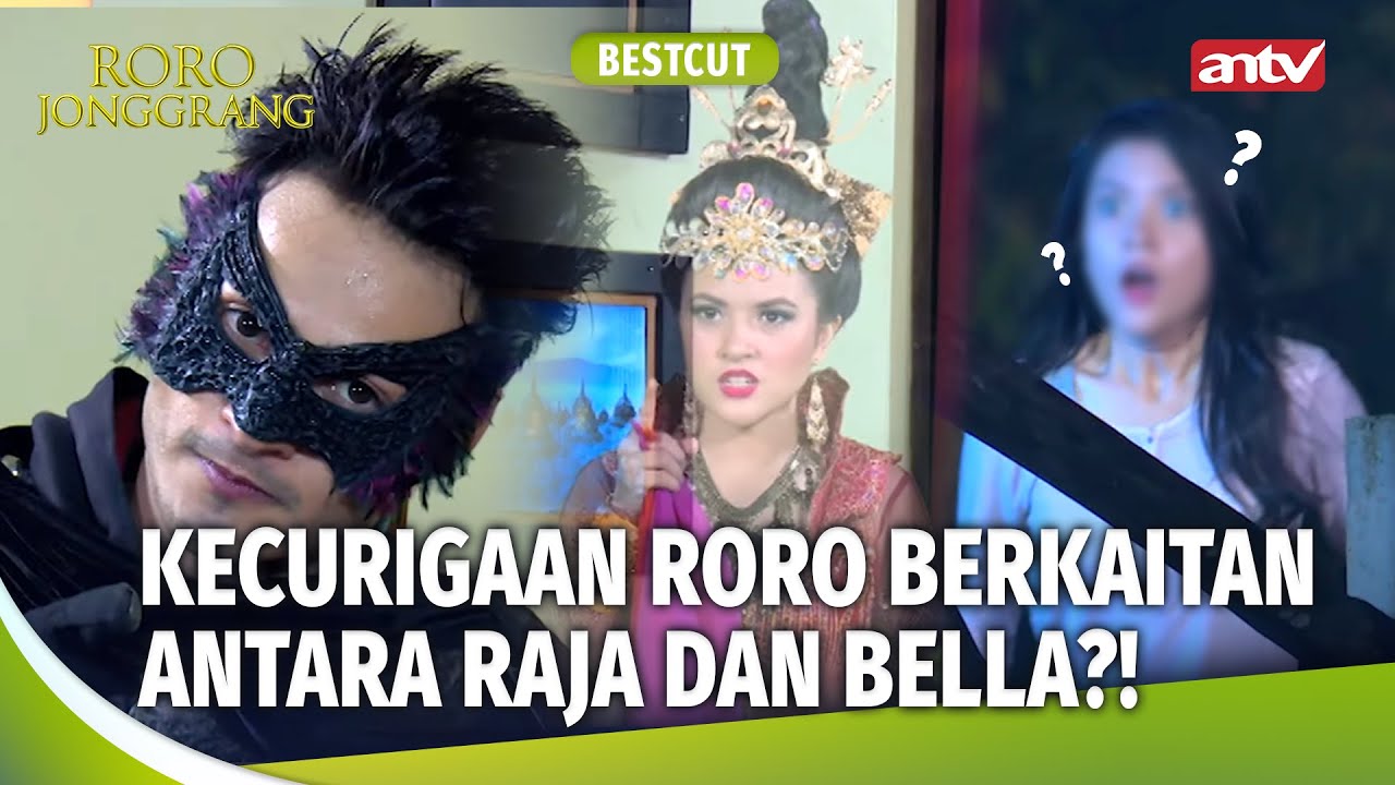 Roro Curiga, Raja Jatuh Cinta dengan Bella? | Best Cut Roro Jonggrang Eps 10 (1/3) - YouTube