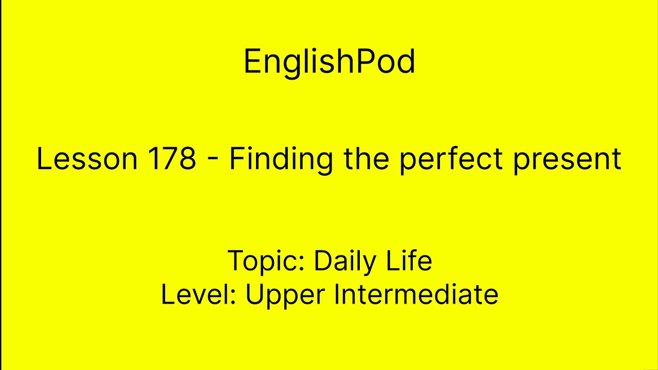 EnglishPod 178 - Upper Intermediate - Daily Life - Finding the perfect ...