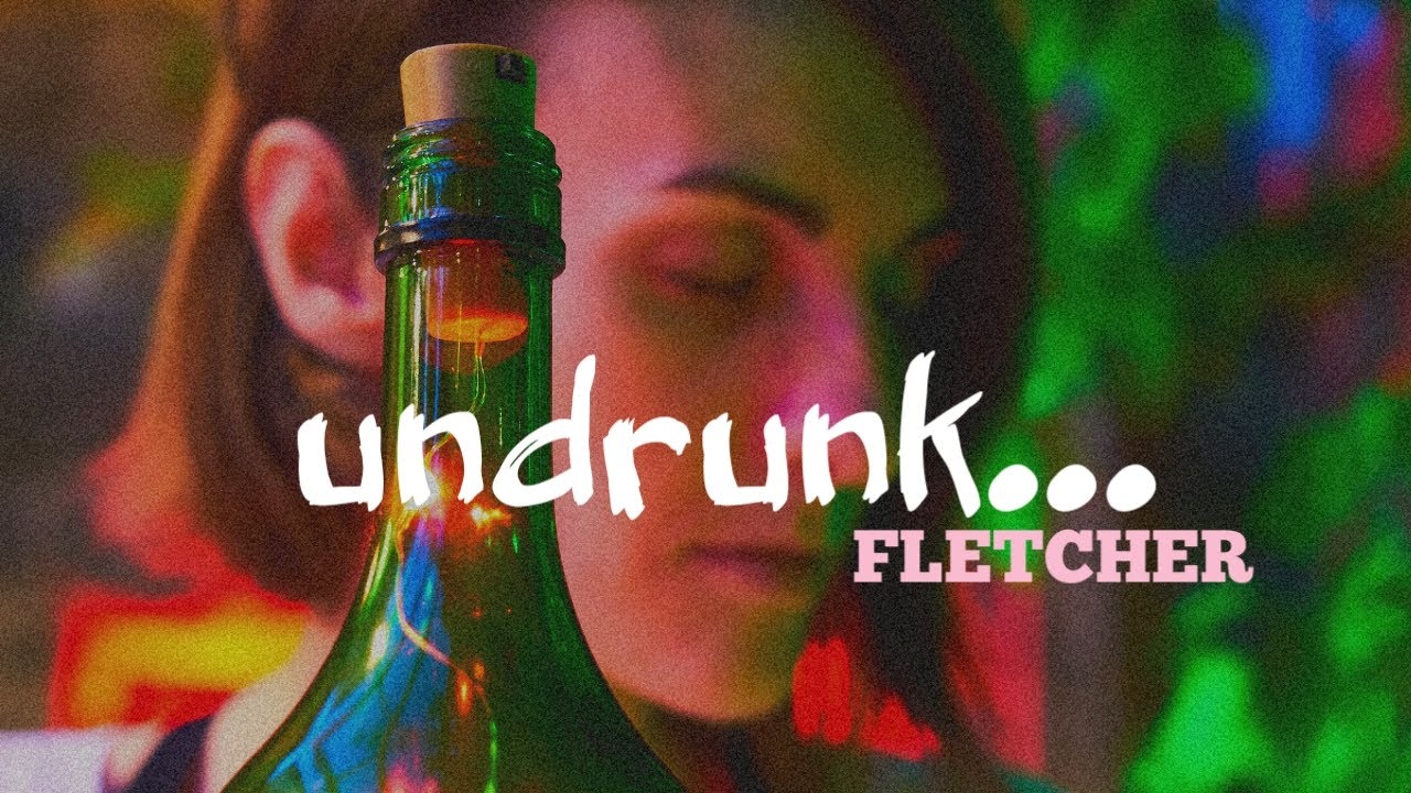 FLETCHER - Undrunk (Lyrics) - YouTube