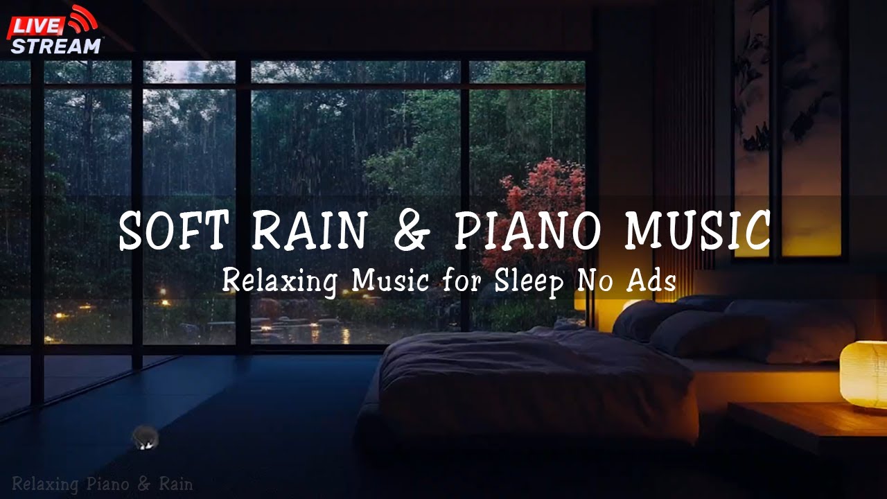 Soft Rain Sounds for Sleeping & Calm Piano Music to Fall Asleep and ...