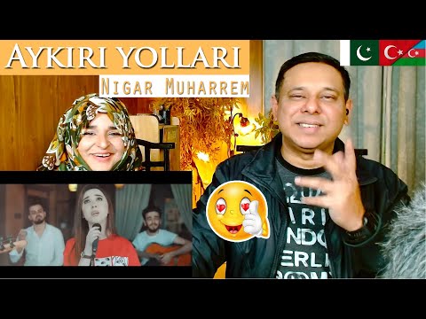 Pakistani Reaction - Aykiri yollari  - Nigar Muharrem (Akustik 2019)