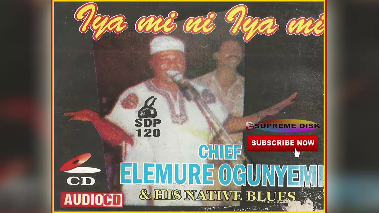 YORUBA MUSIC Chief Elemure Ogunyemi - Iya Mi Ni Iya Mi (Full Album ...