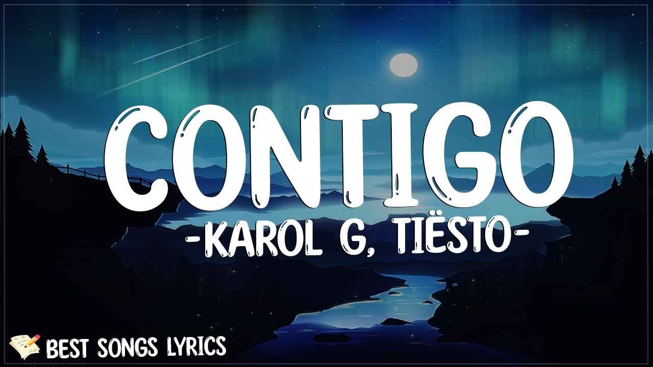 KAROL G, Tiësto - CONTIGO (Letra/Lyrics) | De mi parte sigo recordando ...