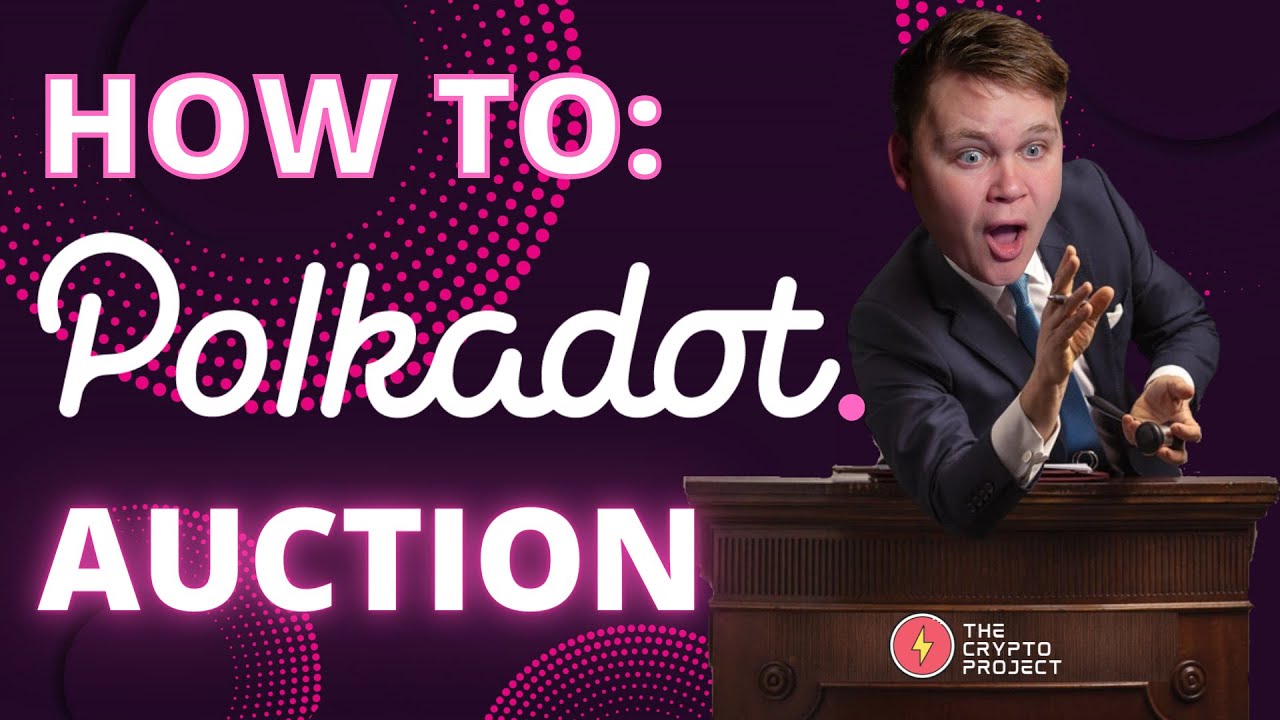 HOW TO: POLKADOT PARACHAIN AUCTIONS - YouTube