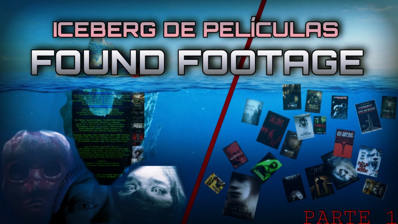 ICEBERG DE PELÍCULAS FOUND FOOTAGE - PARTE 1 - YouTube