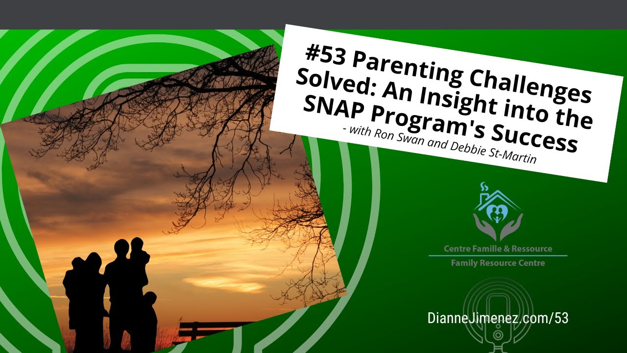 #53 Parenting Challenges Solved: An Insight into the SNAP Program's ...
