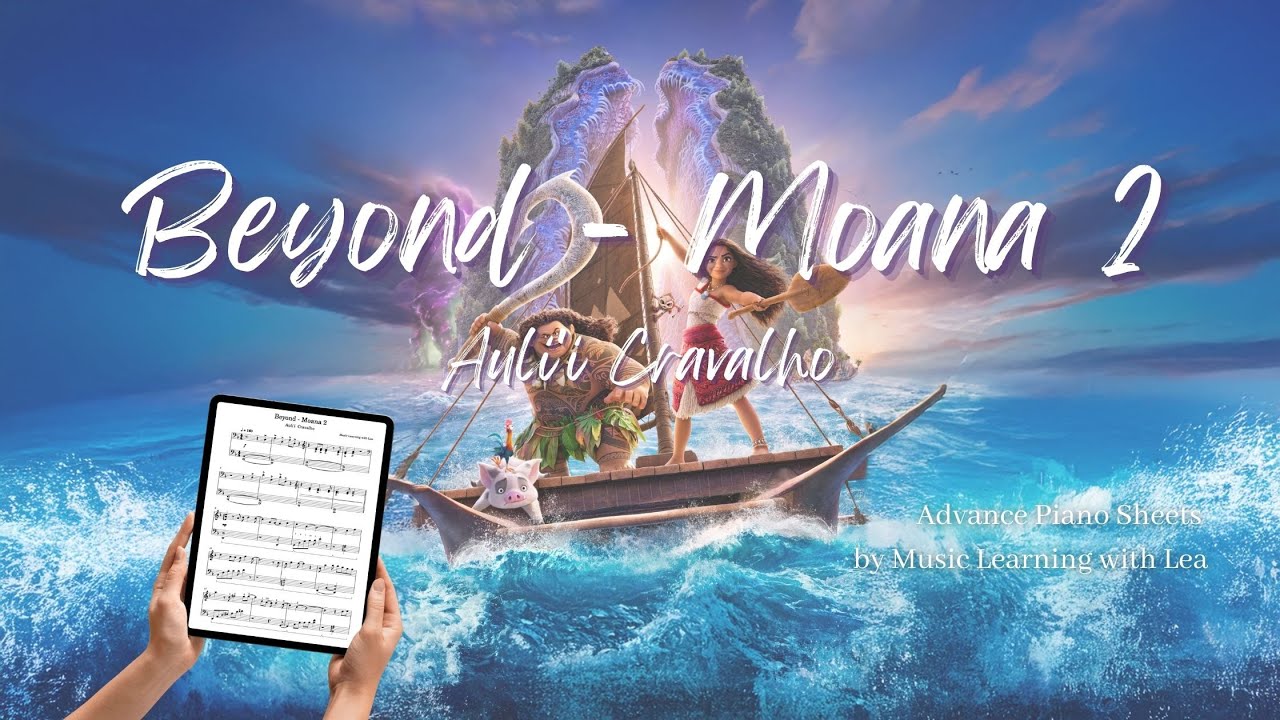 Beyond from "Moana 2" by Auli'i Cravalho | Advance Piano Arrangement ...