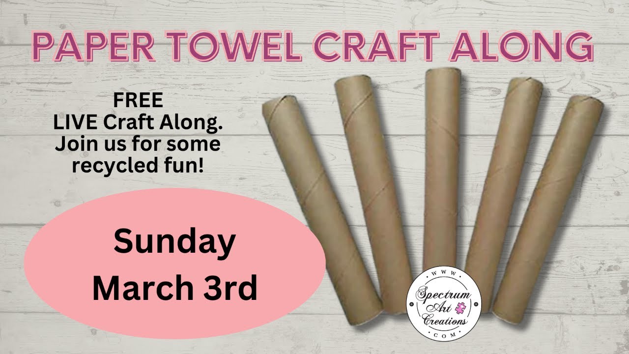 Paper Towel / TP Roll Upcycle Craft LIVE Craft Along 3/3/24 # ...