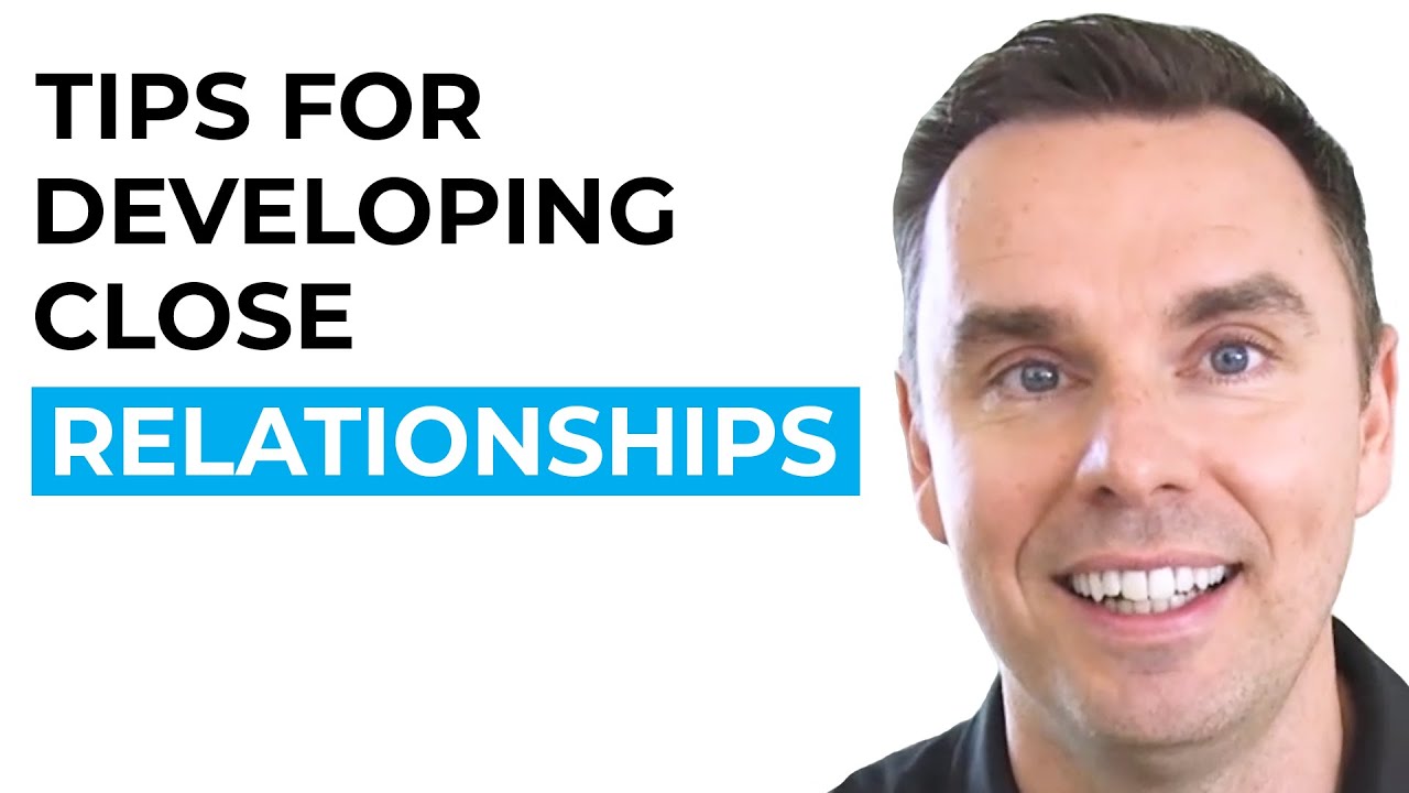 Tips for Developing Close Relationships - YouTube