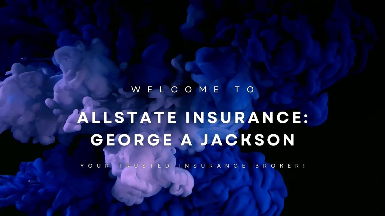 Welcome to Allstate Insurance: George A Jackson, your trusted insurance ...