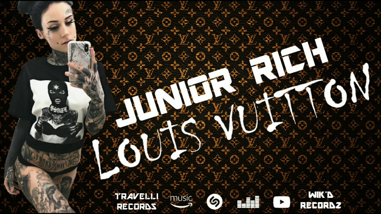 JUNIOR RICH- LOUIS VUITTON (TRAVELLI RECORDZ) (WICK'D RECORDZ) - YouTube