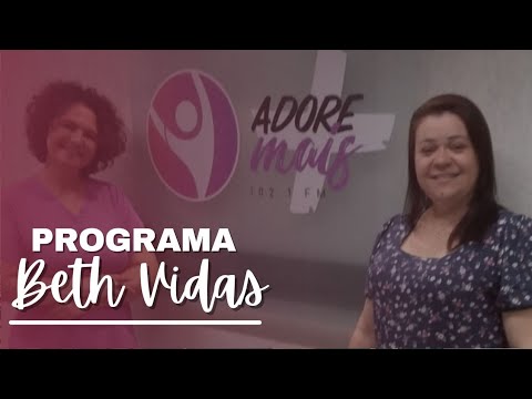 Programa Beth Vidas - rádio adore mais FM - YouTube