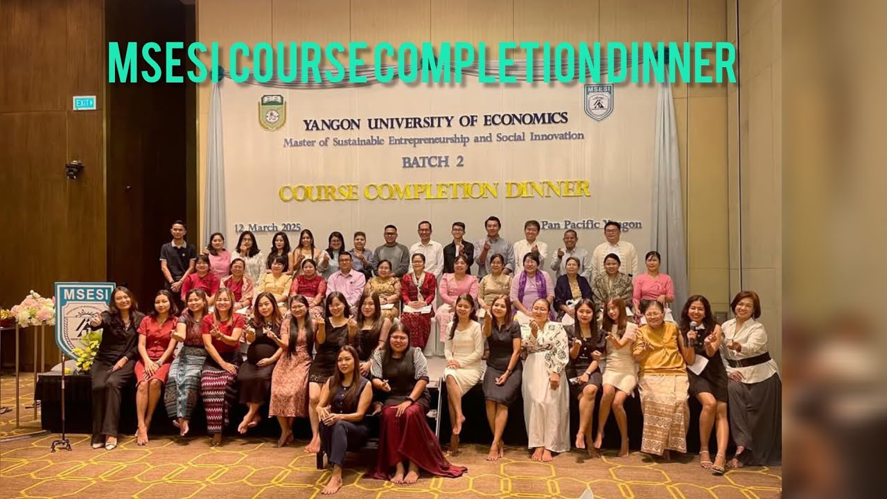 MSESI_ လူမှုစီးပွားတည်တံ့ခိုင်မြဲ ရေးတီထွင်ဖတ်တီးမှု ပညာ မဟာဘွဲ့ course ...