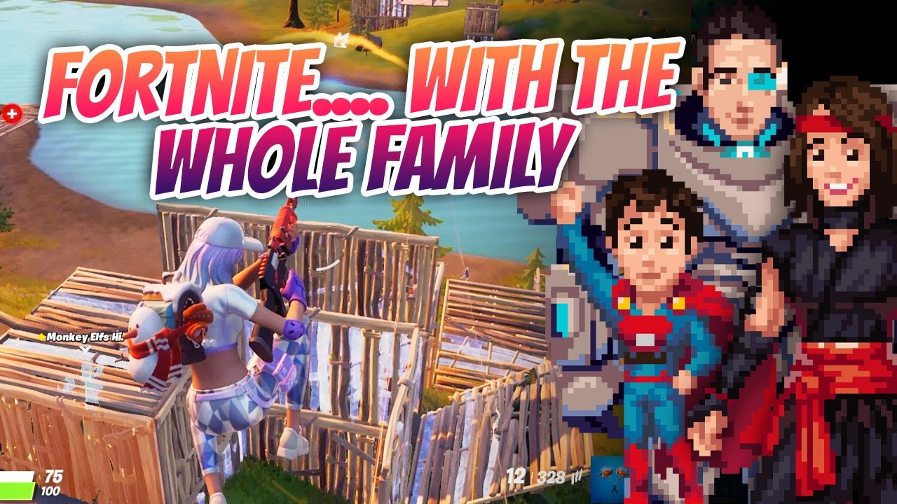 Playing Fortnite with My Whole Family is Stressful - YouTube