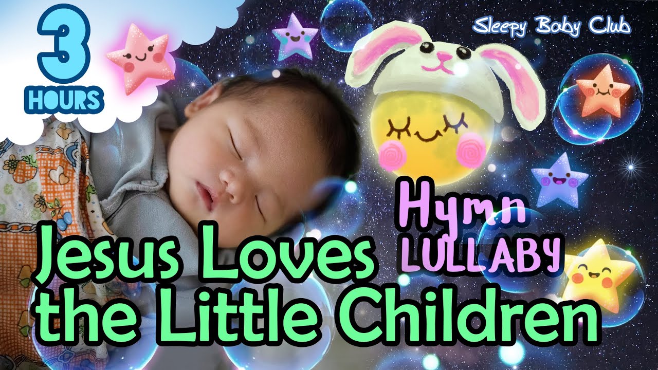 🟢 Jesus Loves the Little Children ♫ Hymn Lullaby ★ Baby Songs to go to ...