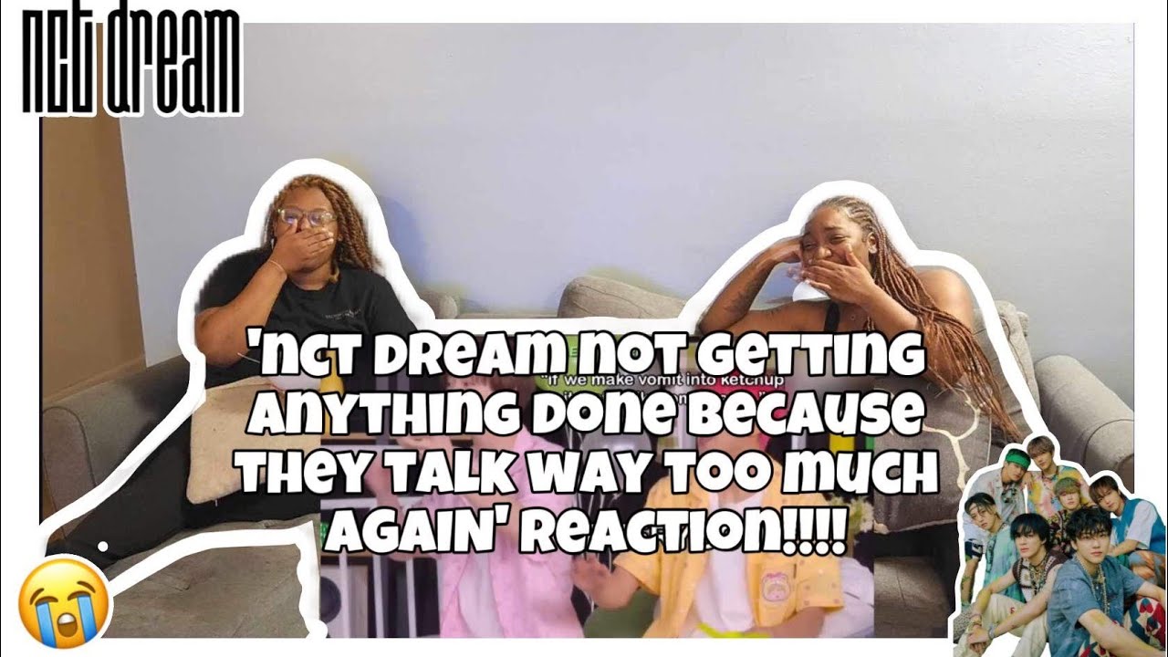 NCT DREAM NOT GETTING ANYTHING DONE BECAUSE THEY TALK WAY TOO MUCH ...