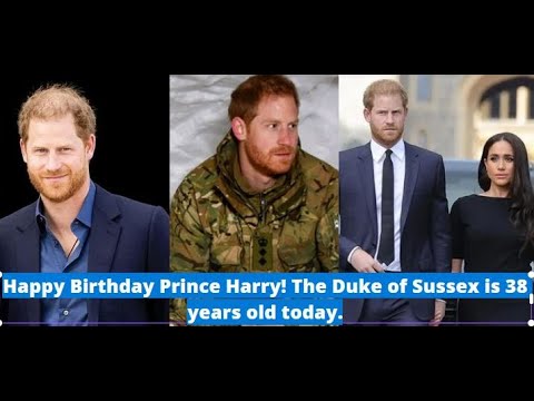 Happy Birthday Prince Harry! The Duke of Sussex is 38 years old today ...