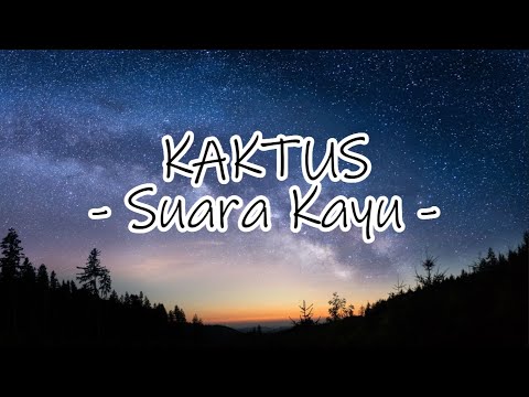 Suara Kayu - Kaktus | Karaoke