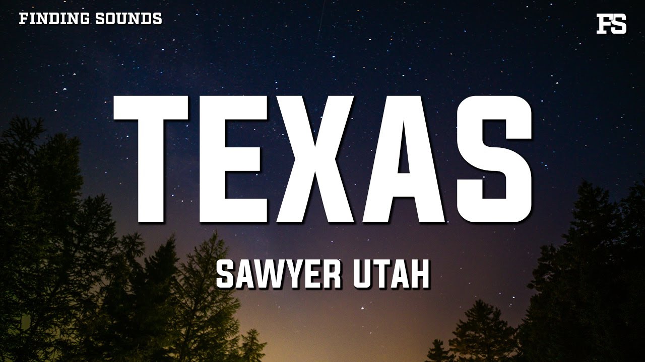 Sawyer Utah - TEXAS (Lyrics) - YouTube