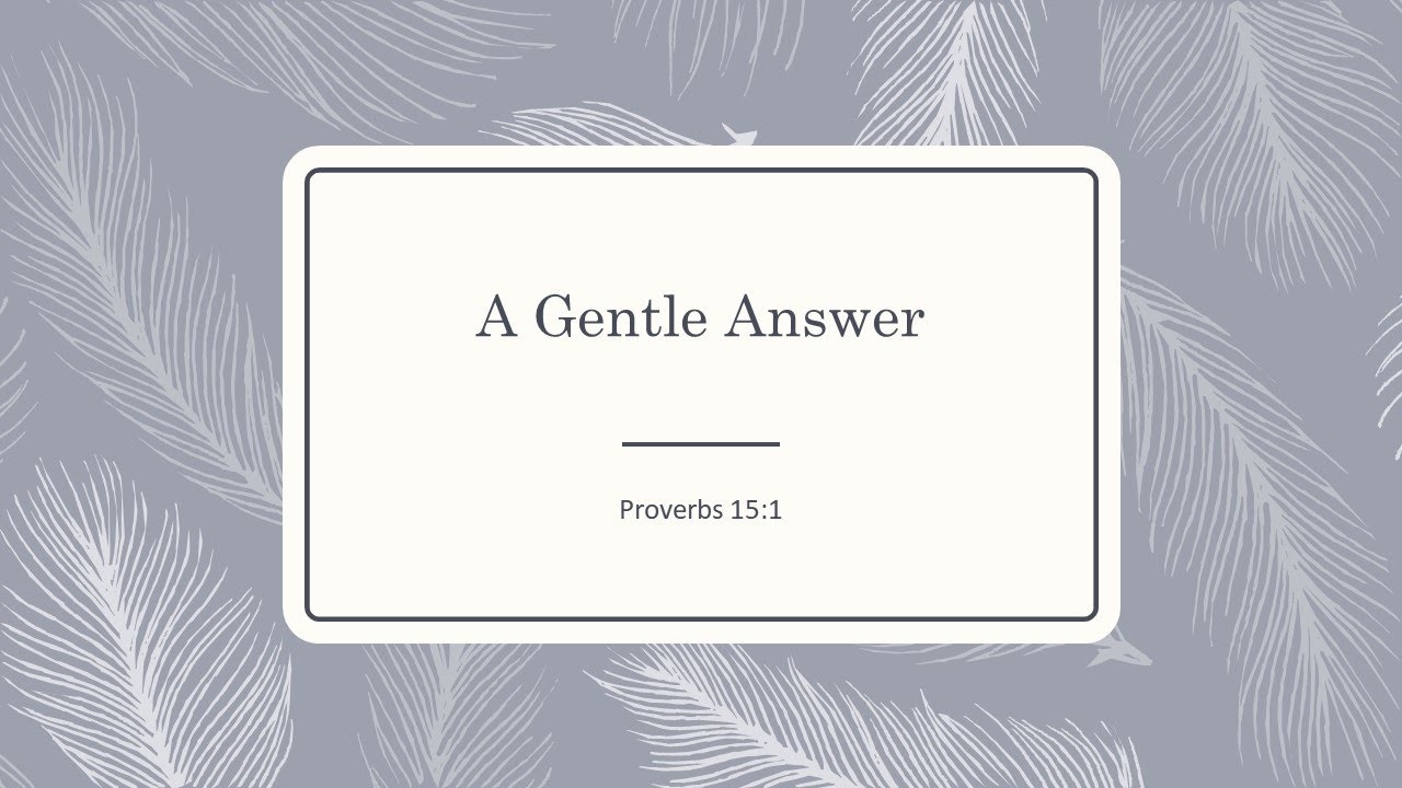 A Gentle Answer - YouTube