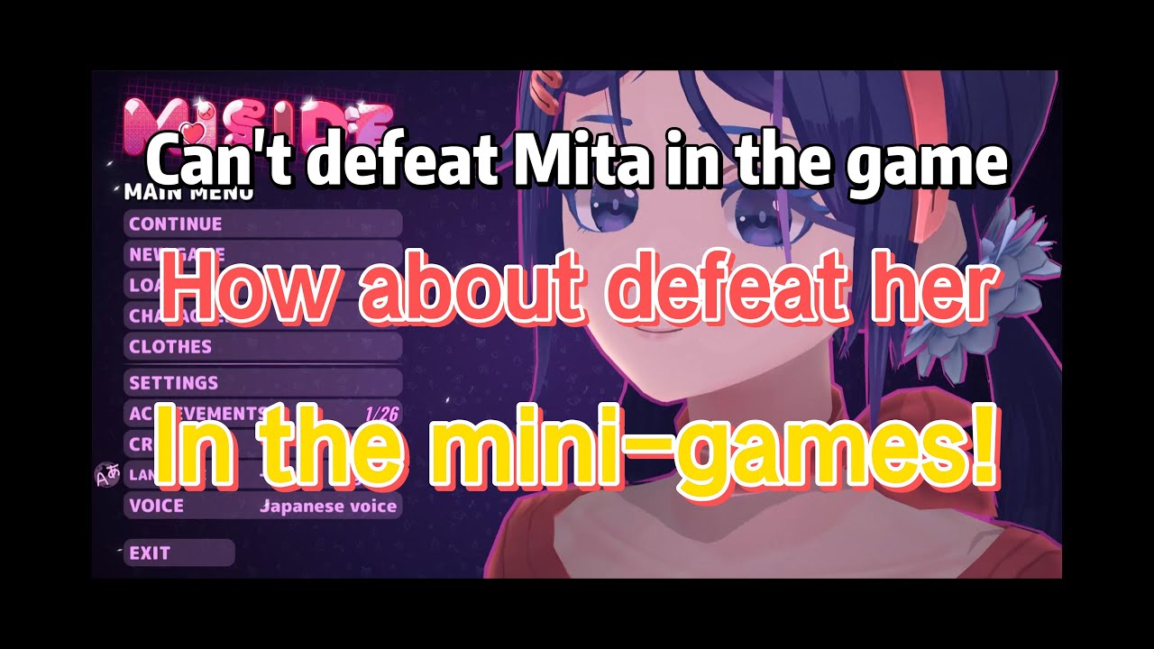 Can't defeat Mita in the game. How about defeat her in the mini games ...