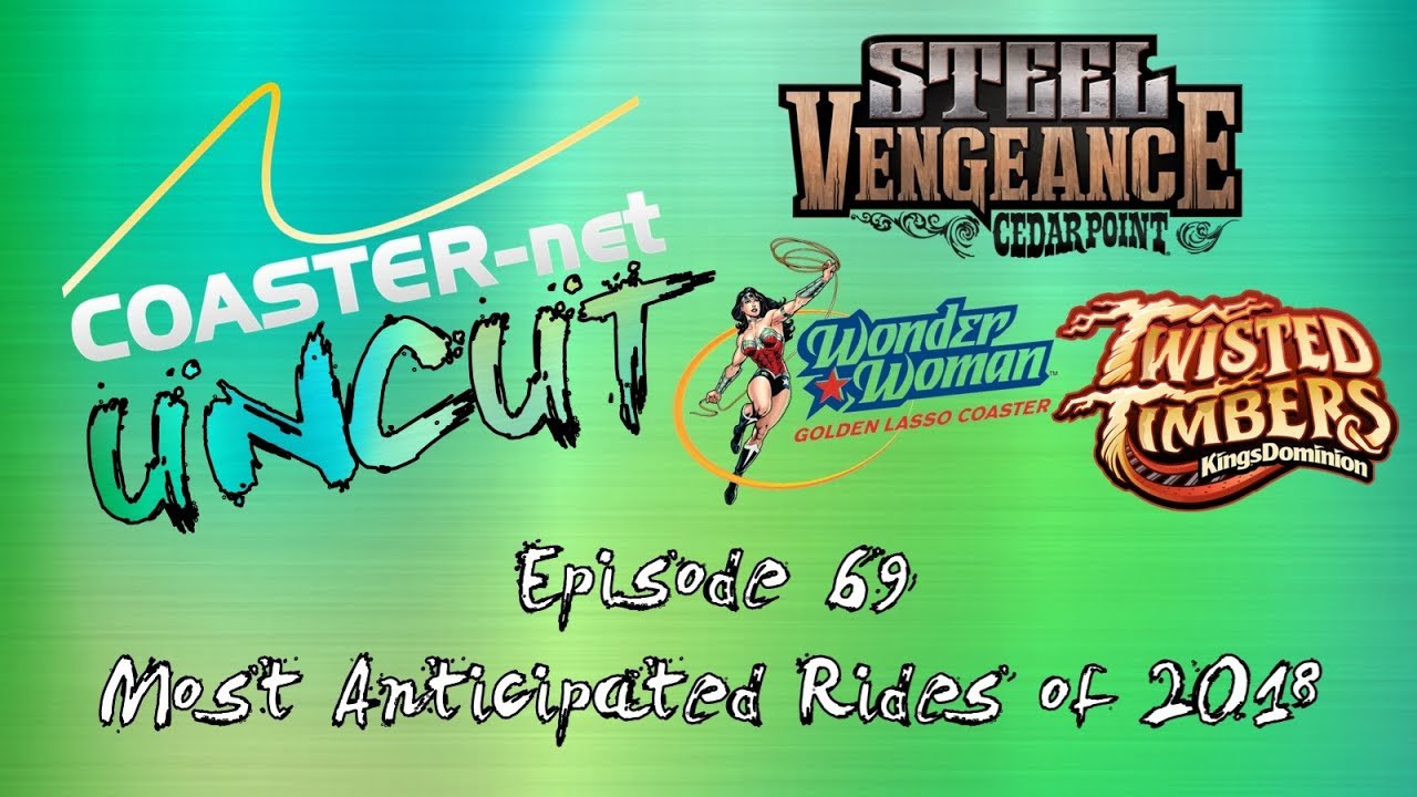 Most Anticipated Roller Coasters of 2018 - COASTER-net Uncut Episode 69 ...
