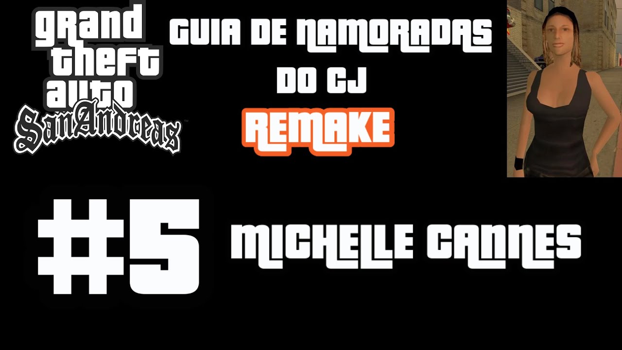 GTA SAN ANDREAS - REMAKE DO GUIA DE NAMORADAS DO CJ - #5 MICHELLE ...