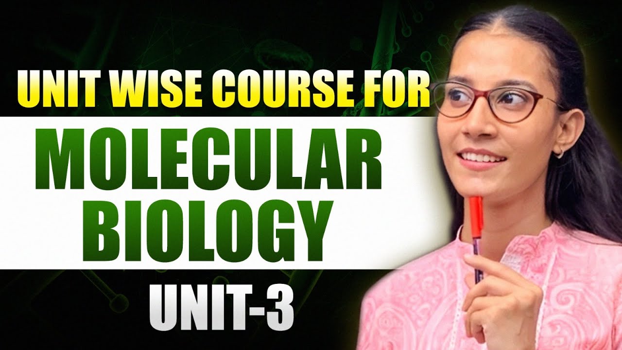 Molecular Biology | UNIT WISE COURSE LAUNCH | CSIR NET LIFESCIENCE DEC ...