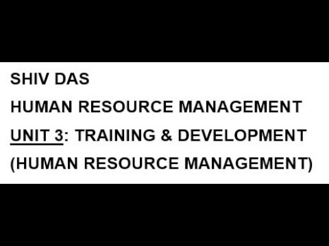 UNIT 3 TRAINING & DEVELOPMENT (HUMAN RESOURCE MANAGEMENT) - YouTube