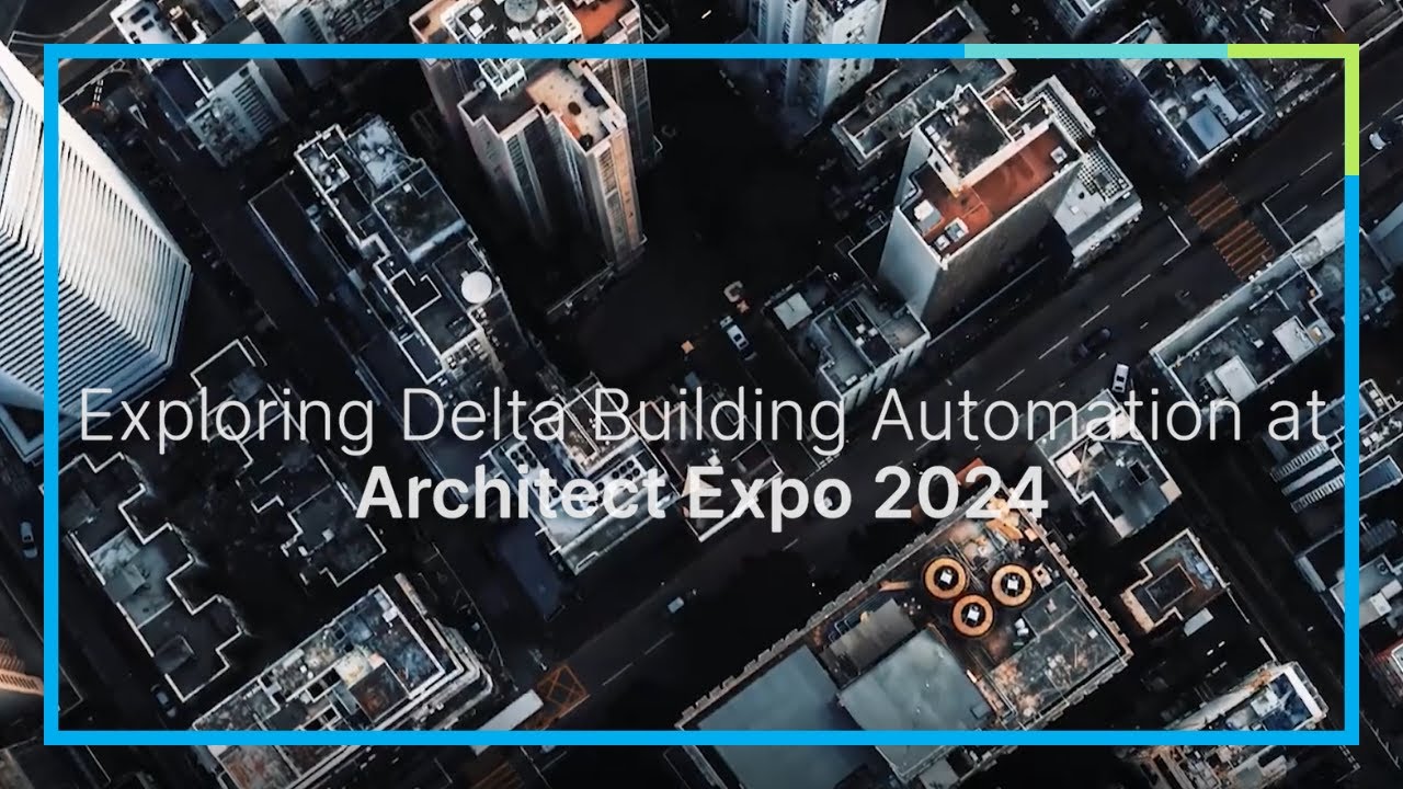 Exploring Delta Building Automation at Architect Expo 2024 - YouTube