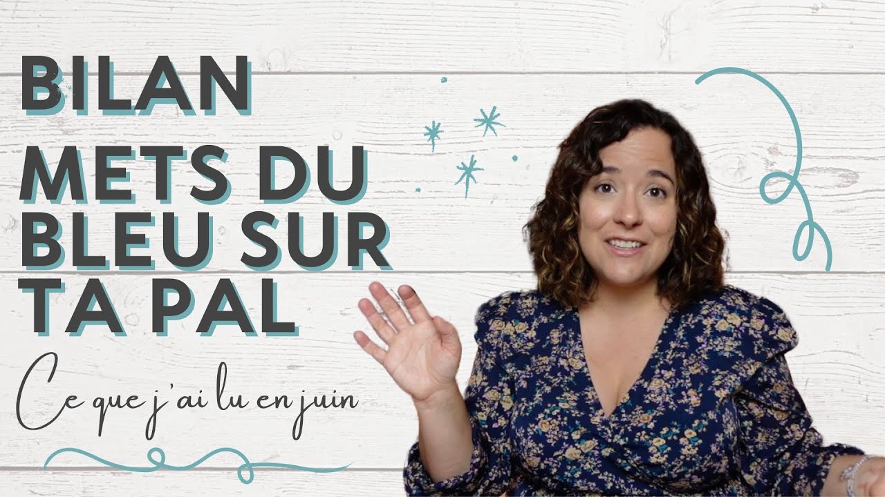 Bilan lecture : Mets du bleu sur ta PAL 2023 ll Ce que j'ai lu en juin ...