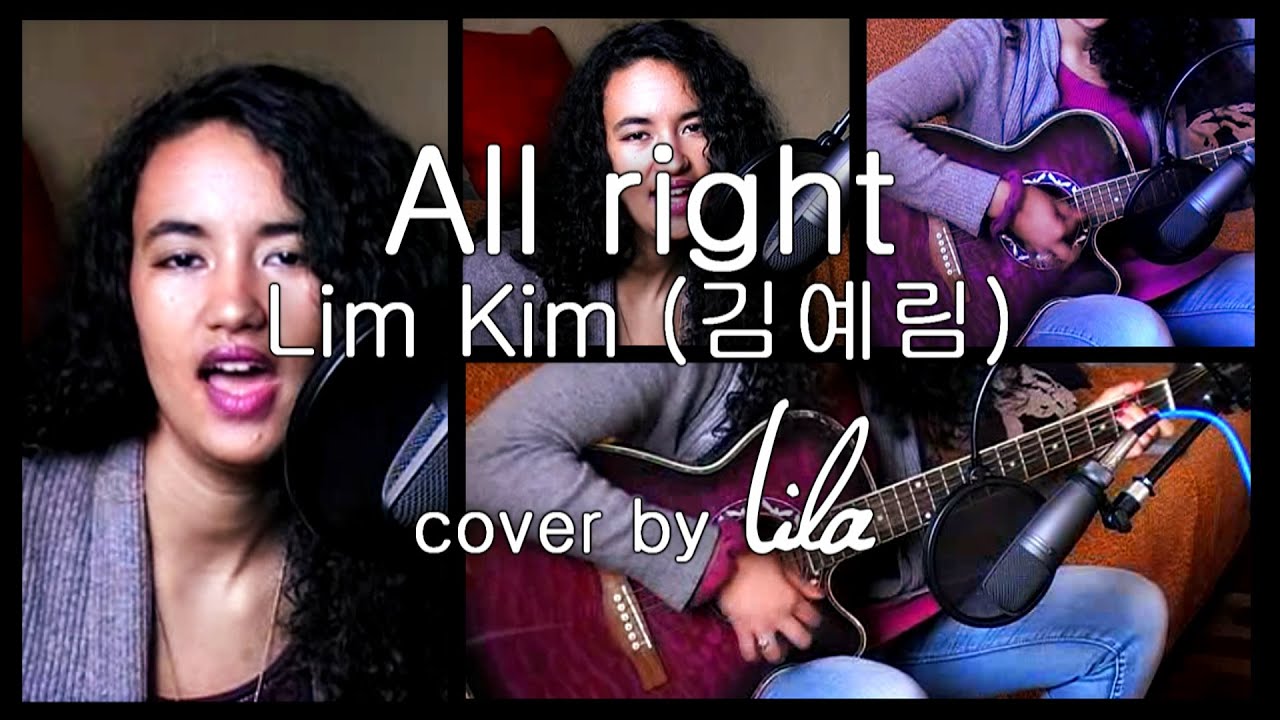 All right - Lim Kim | Lila [cover] - YouTube