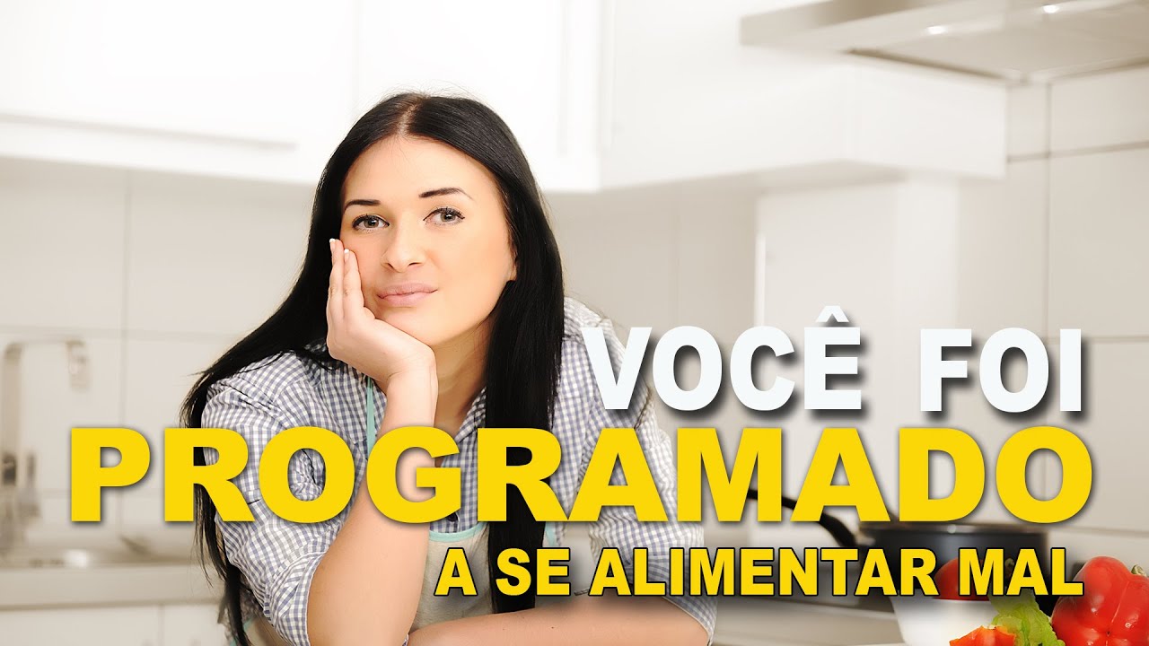 Hábitos alimentares, você foi PROGRAMADO. - YouTube