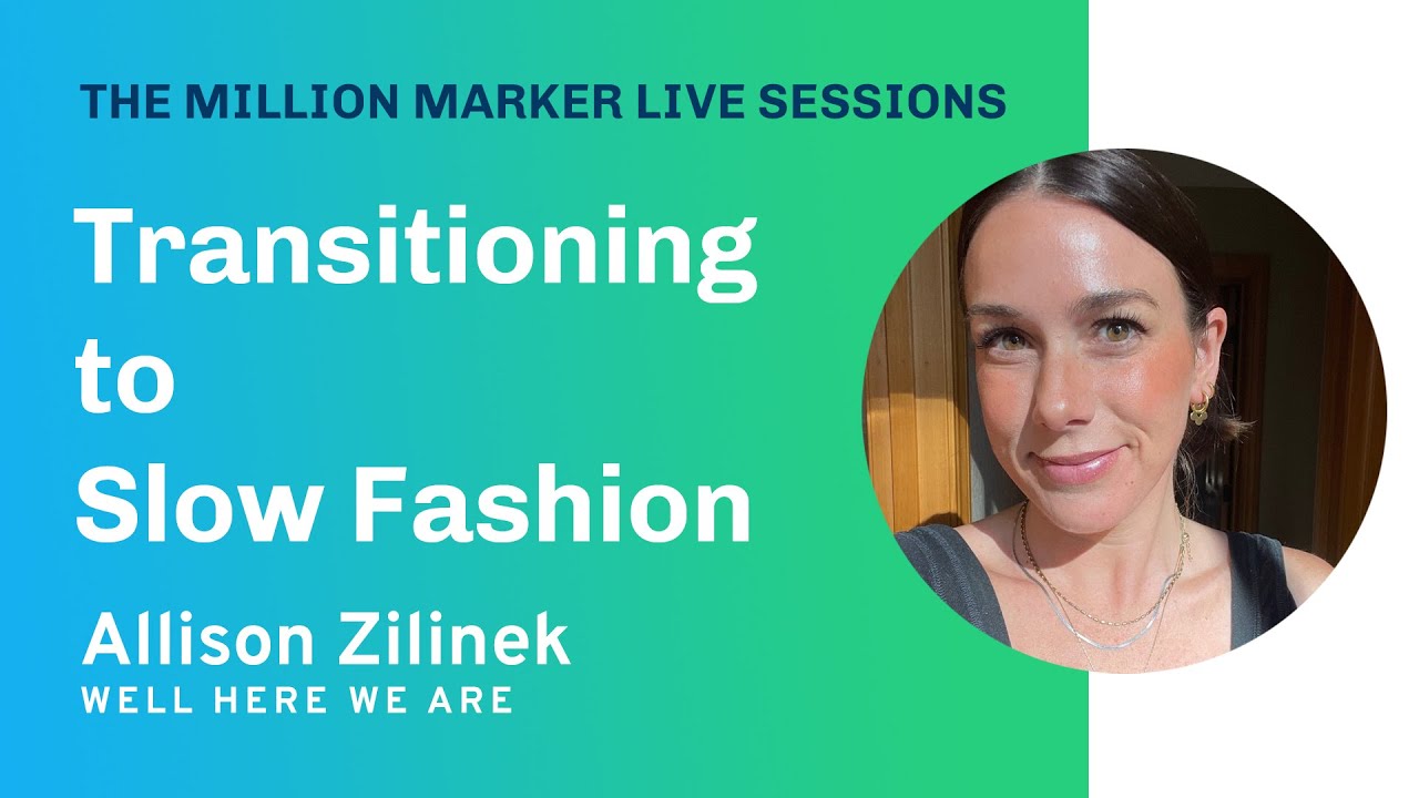 Transitioning to Slow Fashion with Allison Zilinek | The Million Marker ...