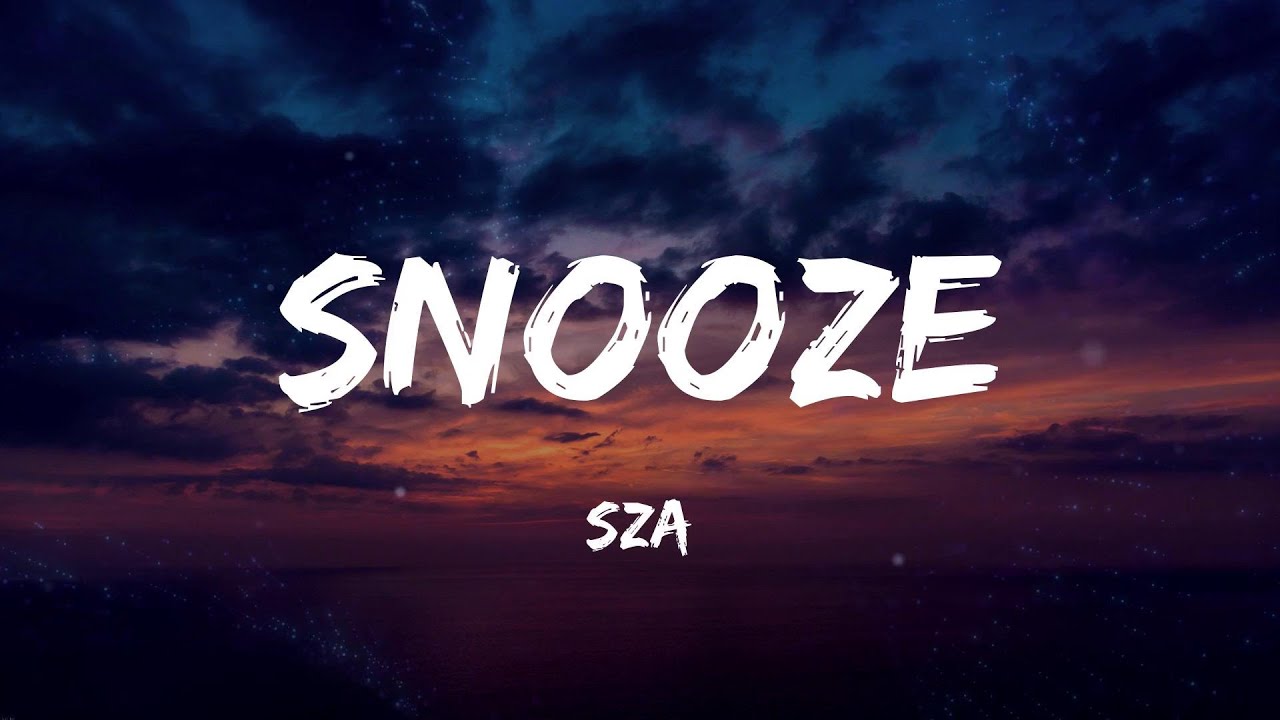 SZA - Snooze (Lyrics) - YouTube