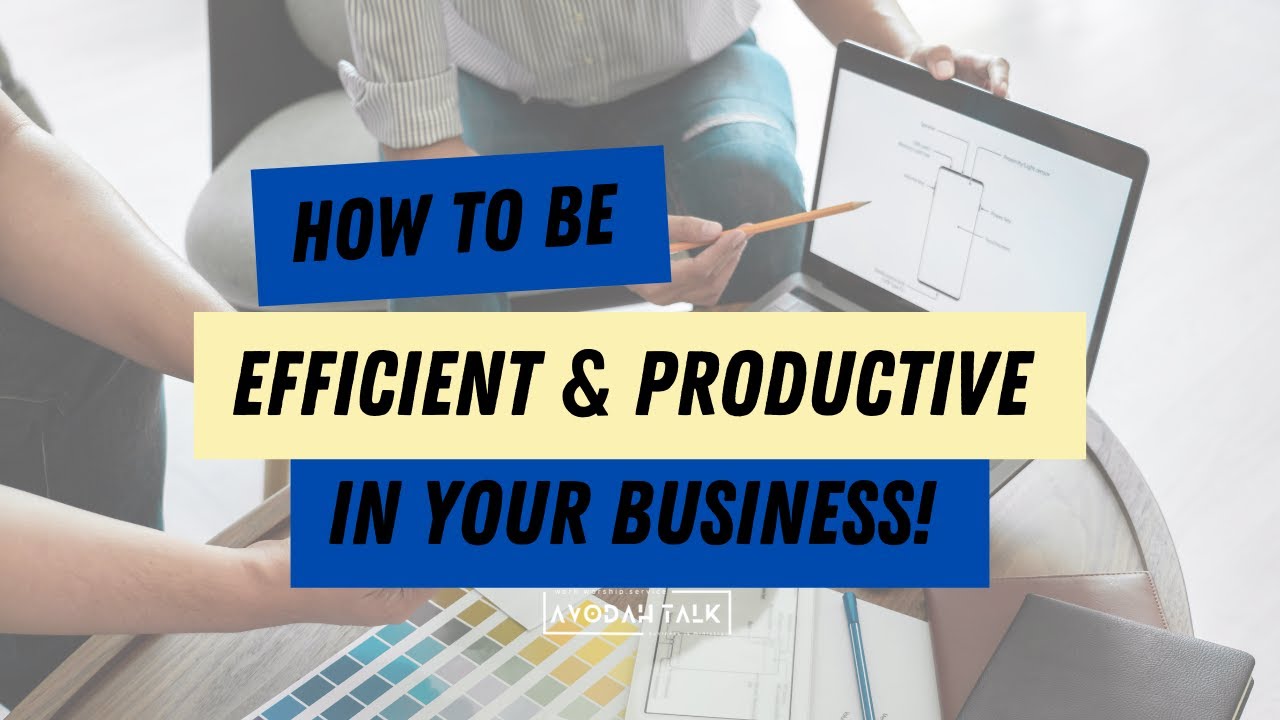 How to be EFFICIENT & PRODUCTIVE in your BUSINESS! #kingdombusiness ...