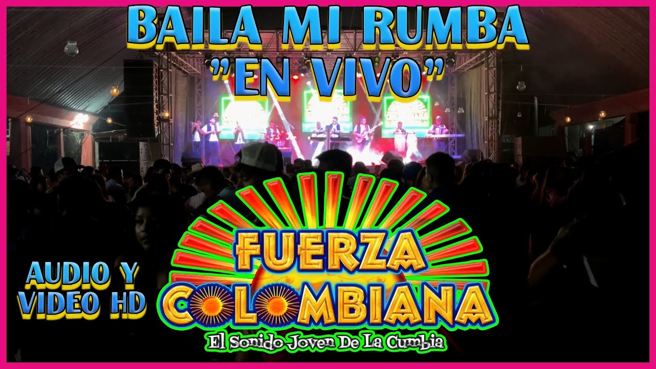 Baila Mi Rumba En Vivo - Fuerza Colombiana - YouTube