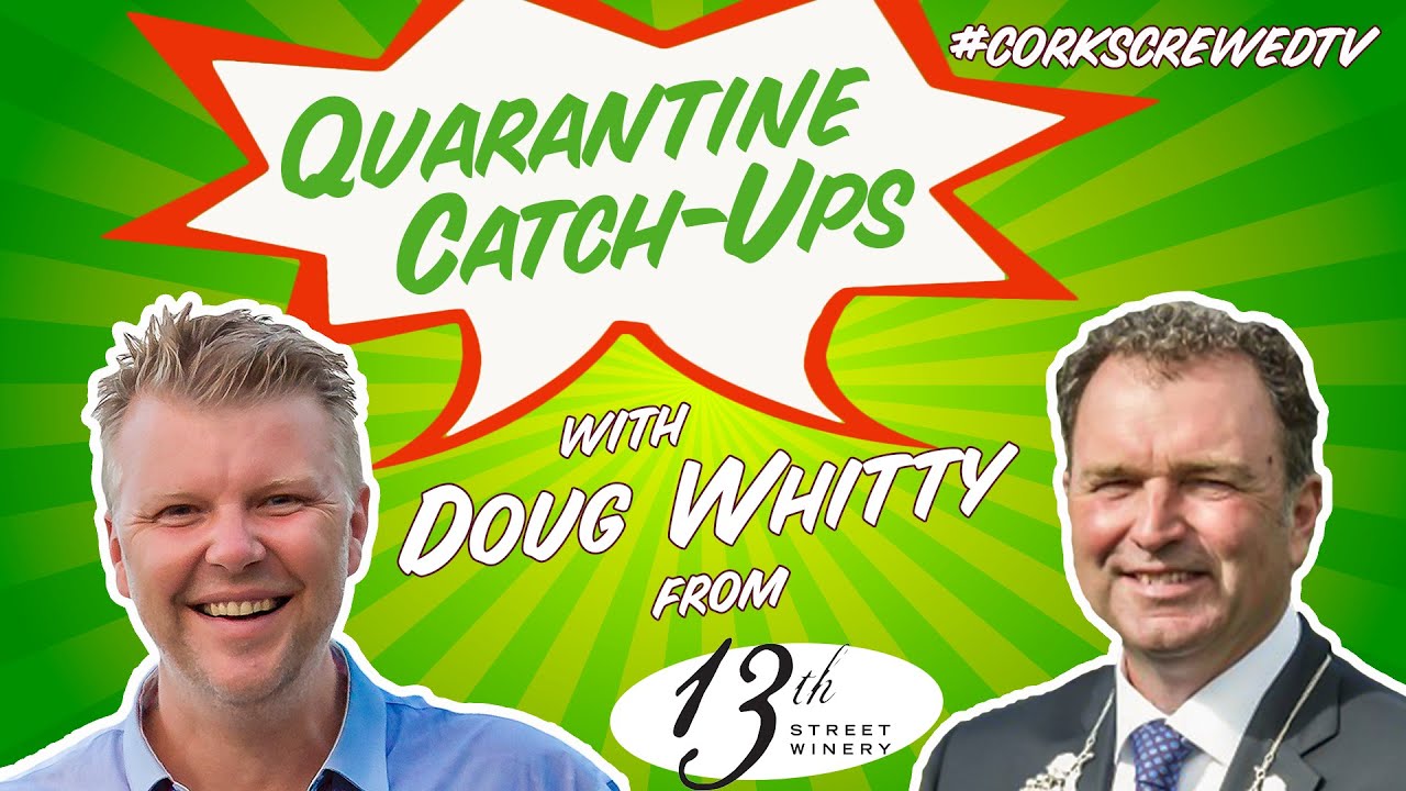 Quarantine Catch-Ups 007: Doug Whitty from 13th Street Winery - YouTube